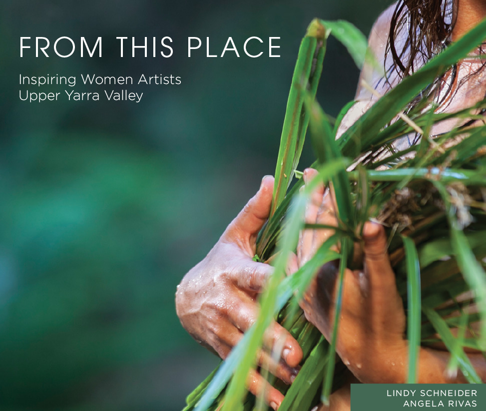 From This Place - Inspiring Women Artists of the Upper Yarra Valley by ...
