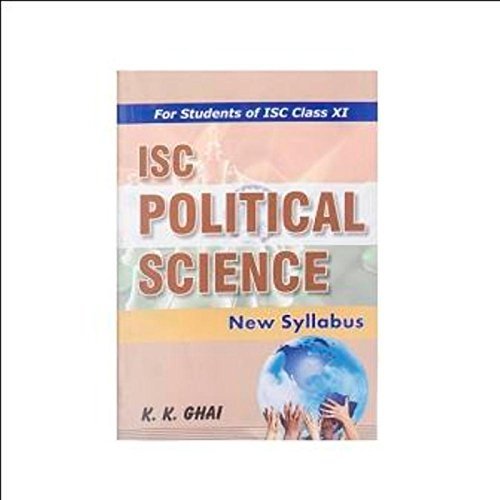 ISC Political Science,New Syllabus XI by K.K. Ghai | Goodreads