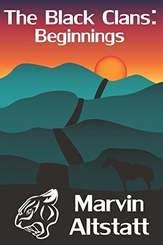 The Black Clans: Beginnings by Marvin Altstatt | Goodreads