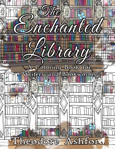 The Enchanted Library: A Coloring Book for Writers and Bookworms by ...