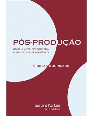 Pós-Produção, como a arte reprograma o mundo contemporâneo by Nicolas ...