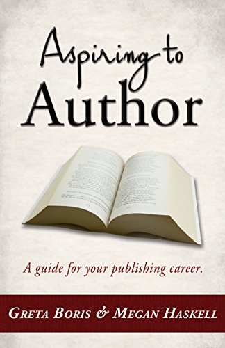 Aspiring to Author: A Guide for Your Publishing Career by Megan Haskell ...
