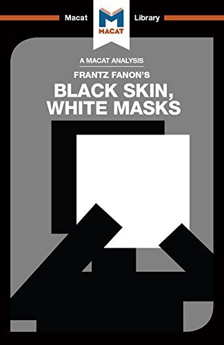 An Analysis of Frantz Fanon's Black Skin, White Masks by Rachele Dini ...