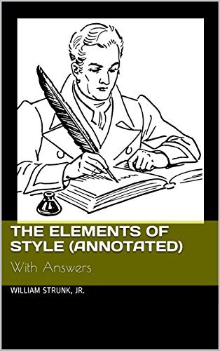 The Elements of Style (Annotated): With Answers by William Strunk Jr ...