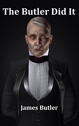 The Butler Did It by James Butler | Goodreads