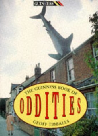 The Guinness Book of Oddities by Geoff Tibballs | Goodreads
