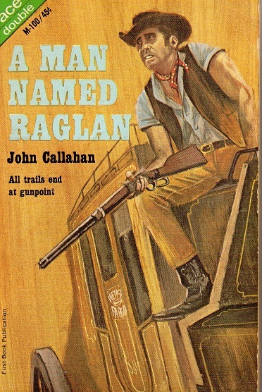 A Man Named Raglan / Gun Junction by John Callahan | Goodreads