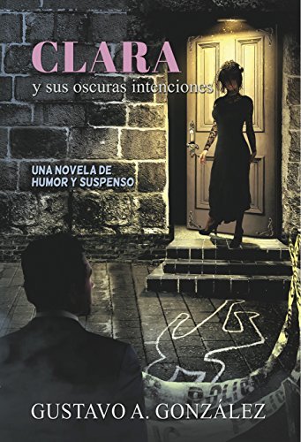 CLARA (Spanish Edition) by Gustavo A. González | Goodreads
