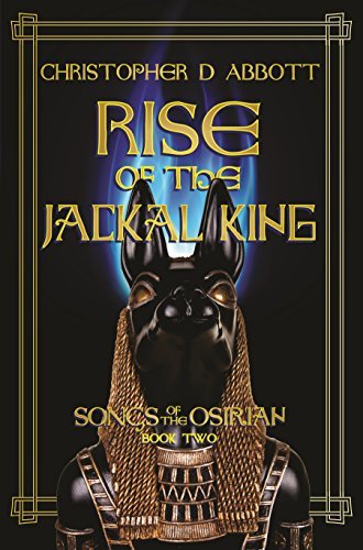 Rise of the Jackal King by Christopher D. Abbott | Goodreads