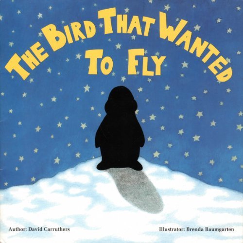 The Bird That Wanted To Fly by David Carruthers | Goodreads