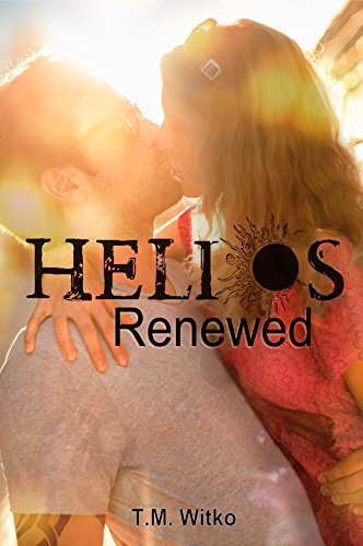Helios Renewed (The Helios Chronicles, #3) by Tawa M. Witko | Goodreads