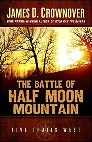 The Battle of Half Moon Mountain by James D. Crownover | Goodreads