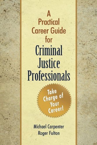 A Practical Career Guide for Criminal Justice by Michael Carpenter ...