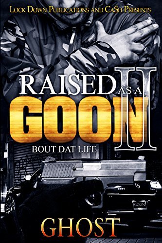 Raised as a Goon 2: Bout Dat Life by ghost | Goodreads
