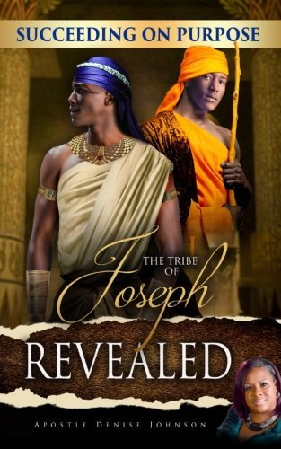 The Tribe of Joseph Revealed by Denise Johnson | Goodreads