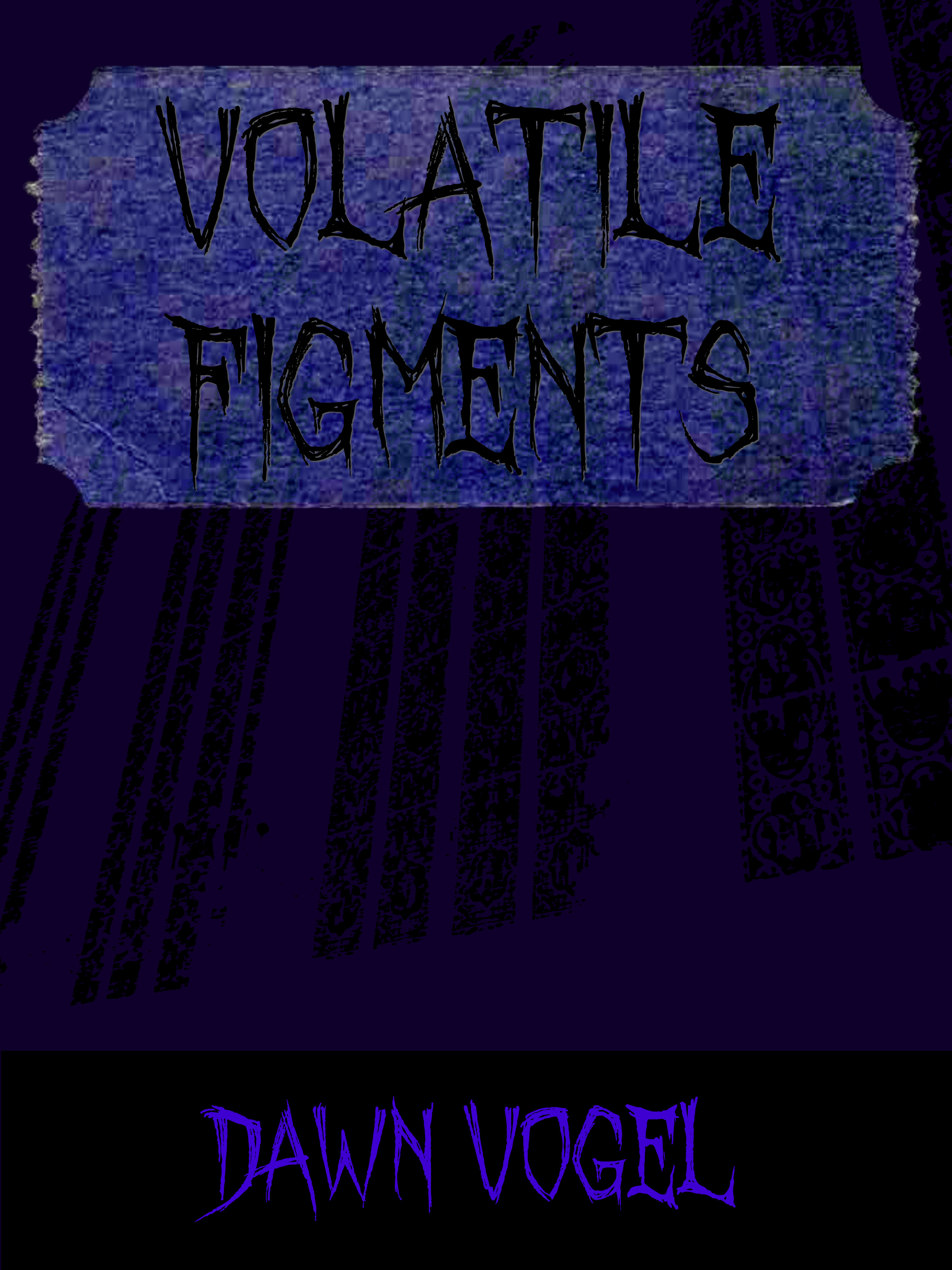 Volatile Figments by Dawn Vogel | Goodreads