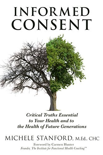 Informed Consent: Critical Truths Essential to Your Health and to the ...