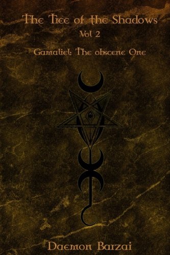 The Tree of the Shadows: Gamaliel: The Obscene One by Daemon Barzai ...