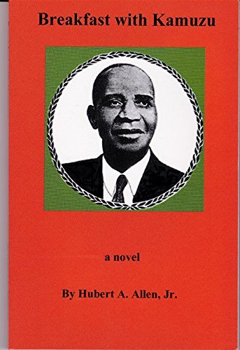 Breakfast with Kamuzu by Hubert A. Allen Jr. | Goodreads