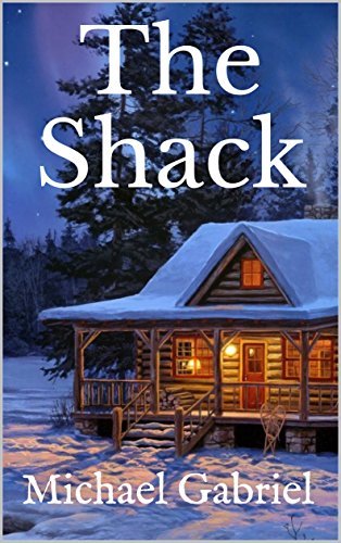 THE SHACK by Michael Gabriel | Goodreads