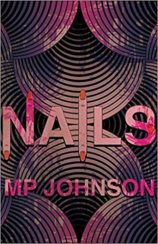 Nails by M.P. Johnson | Goodreads