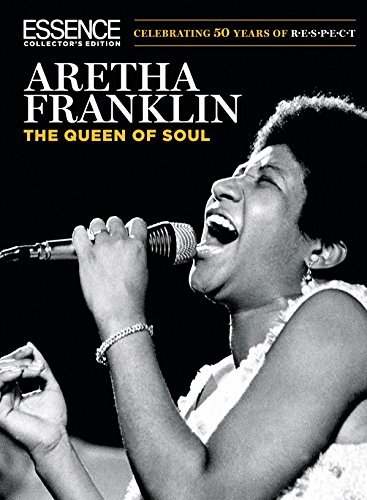 ESSENCE Aretha Franklin: The Queen of Soul by The Editors of ESSENCE ...