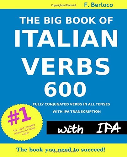 The Big Book of Italian Verbs: 600 Fully Conjugated Verbs in All Tenses ...