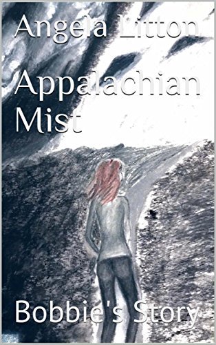 Appalachian Mist: Bobbie's Story by Angela Litton | Goodreads