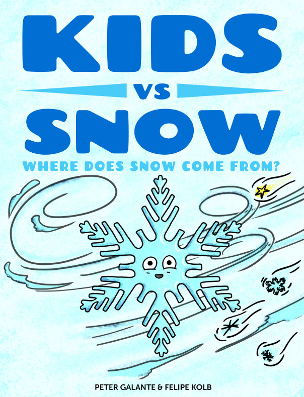 Kids vs Snow: Where Does Snow Come From? by Peter Galante | Goodreads
