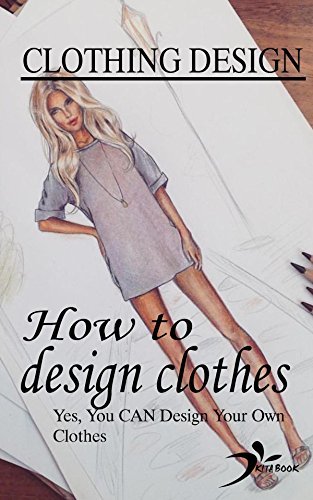 Clothing design: How to design clothes by Kita Book | Goodreads