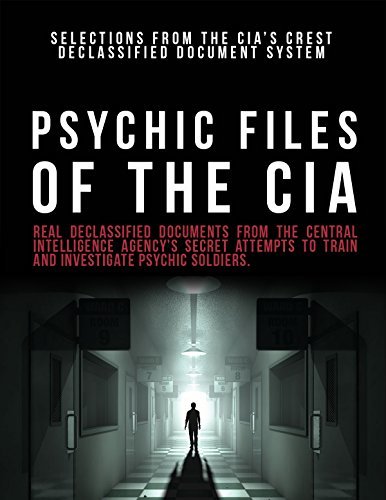Psychic Files of the CIA: Selections from the CIA's CREST Declassified ...