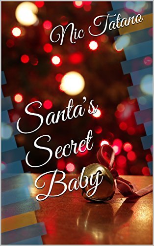 Santa's Secret Baby by Nic Tatano | Goodreads