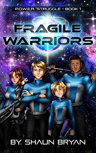 P.O.W.E.R. Struggle Book 1: Fragile Warriors by Shaun Bryan | Goodreads