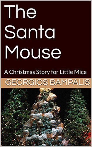 The Santa Mouse: A Christmas Story for Little Mice by Georgios Bampalis ...