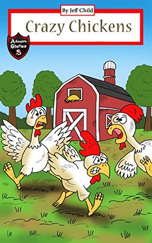 Crazy Chickens: Diary of a Chicken Escape Plan by Jeff Child | Goodreads