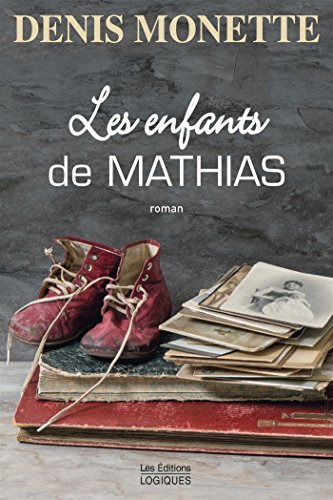 Les Enfants de Mathias (French Edition) by Denis Monette | Goodreads