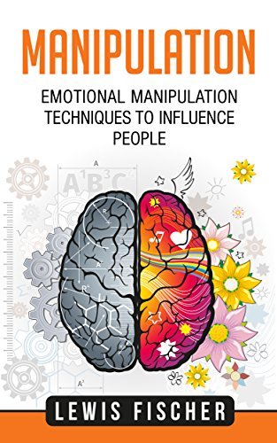 Manipulation: Emotional Manipulation Techniques To Influence People ...