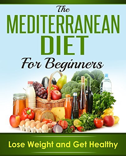 Mediterranean Diet: Mediterranean Cookbook For Beginners, Lose Weight And Get Healthy by Brian ...