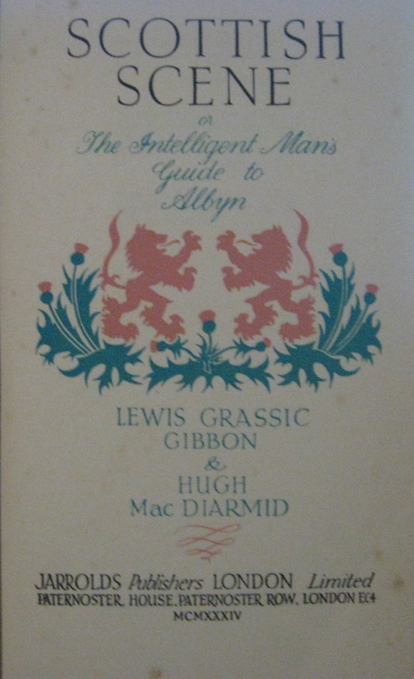 Scottish Scene: or, The Intelligent Man's Guide to Albyn by Lewis ...