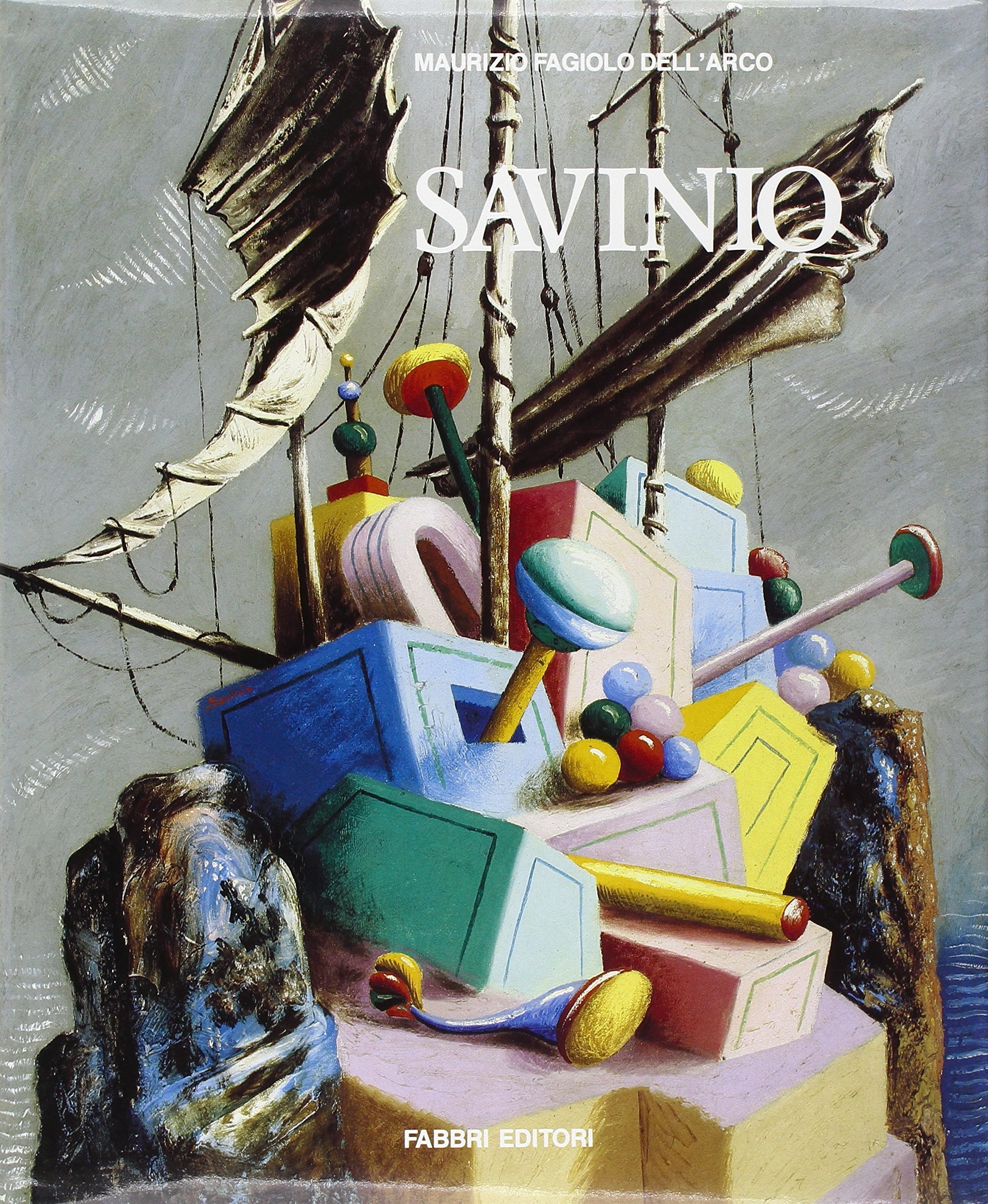 Alberto Savinio (Le Grandi monografie) by Maurizio Fagiolo dell'Arco ...