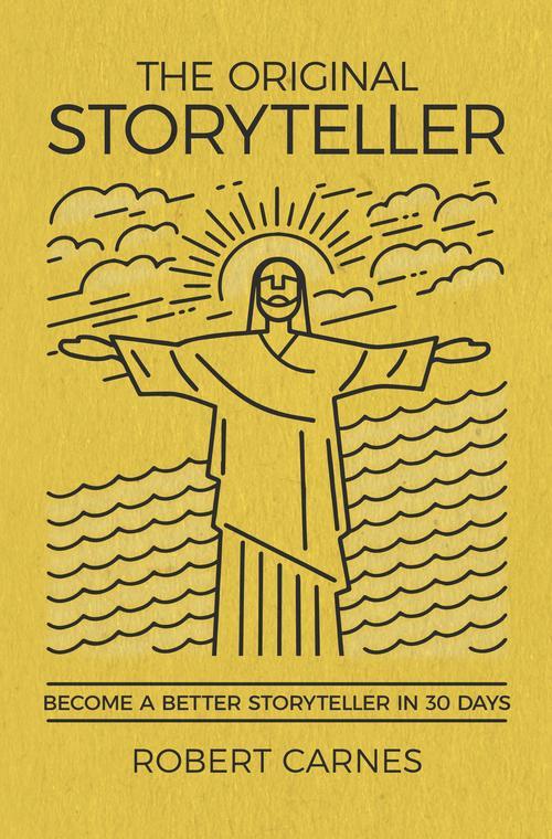 The Original Storyteller: Become a Better Storyteller in 30 Days by ...