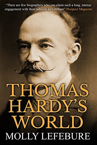 Thomas Hardy's World: An Illuminating Biography by Molly Lefebure ...