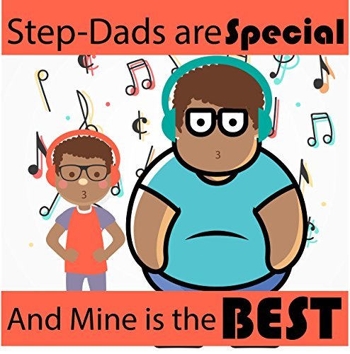 Step Dad Step Dads Are Special And Mine Is The Best By Jarvis Nixon
