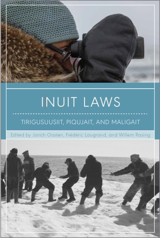 Inuit Laws: Tirigusuusiit, Piqujait, and Maligait by Jarich Oosten ...