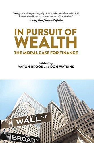 In Pursuit of Wealth: The Moral Case for Finance by Yaron Brook | Goodreads