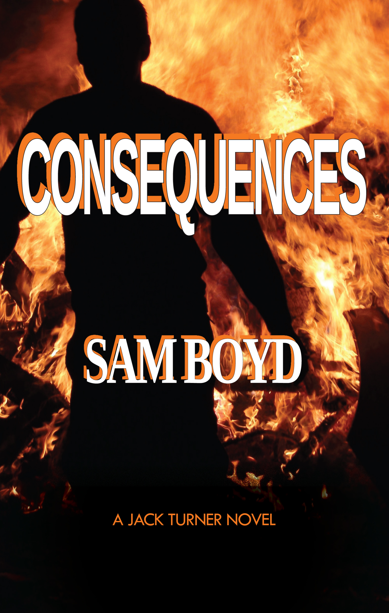 Consequences : A Jack Turner Novel by Sam Boyd | Goodreads