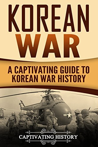 Korean War: A Captivating Guide to Korean War History by Captivating ...