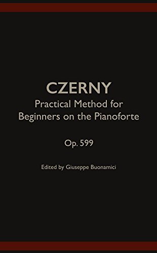 Practical Method for Beginners on the Pianoforte , Op. 599 by Carl Czerny | Goodreads