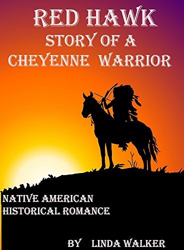 Red Hawk: Story of a Cheyenne Warrior by Linda Walker | Goodreads