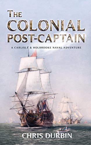 The Colonial Post-Captain by Chris Durbin | Goodreads
